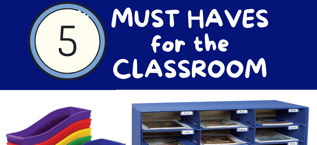 TOP 5 MUST HAVES FOR THE CLASSROOM - For My Second Act