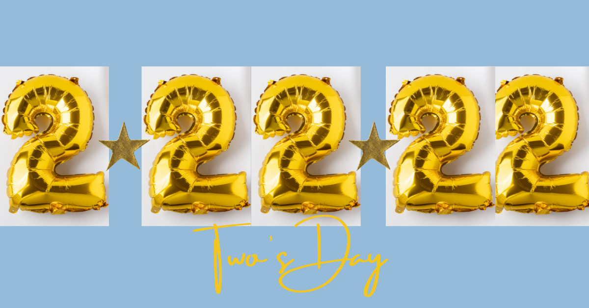 Two's Day 2-22-22 - For My Second Act